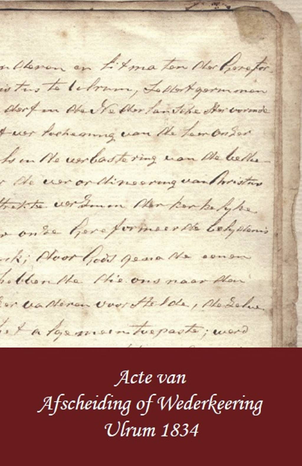Acte van Afscheiding 1834 opnieuw uitgegeven